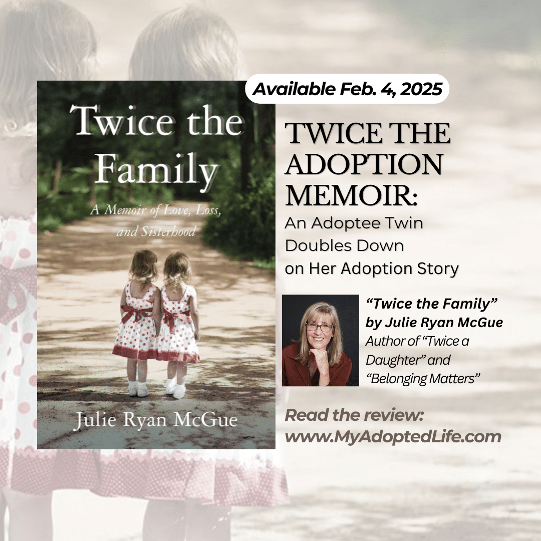 TWICE THE ADOPTION MEMOIR: An Adoptee Twin Doubles Down on Her Adoption ...